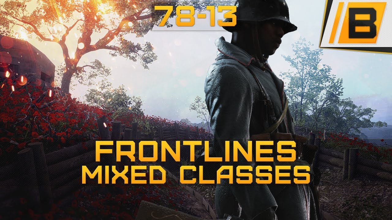 BF1: 78-13 Frontlines on Soissons - Mixed classes and weapons ...