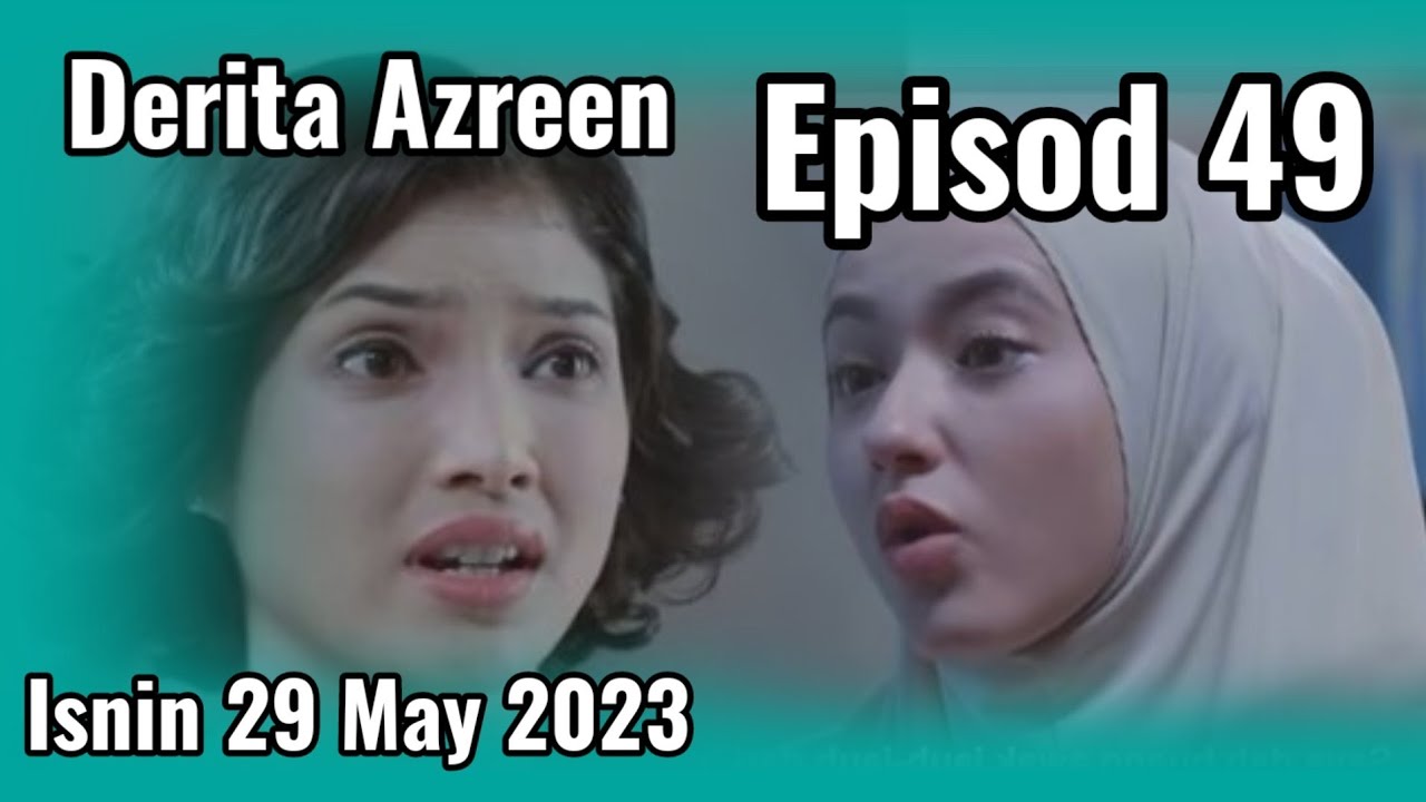 ANDAI ITU TAKDIRNYA EPISOD 49 FULL | DERITA AZREEN - YouTube