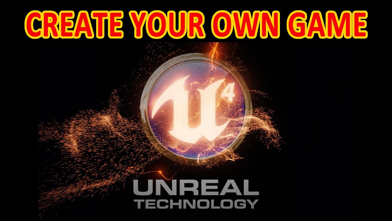 CREATE YOUR OWN GAME With Unreal Engine 4 FOR FREE TUTORIAL YouTube CREATE YOUR OWN GAME With Unreal Engine 4 FOR FREE TUTORIAL YouTube