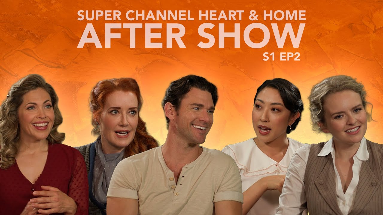 Super Channel Heart & Home After Show | S1 Ep 2 - YouTube
