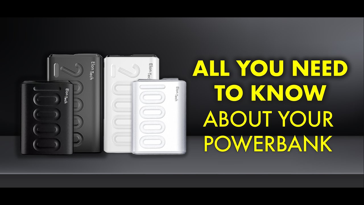 All You Need To Know About Powerbanks | Elon X Tech - YouTube