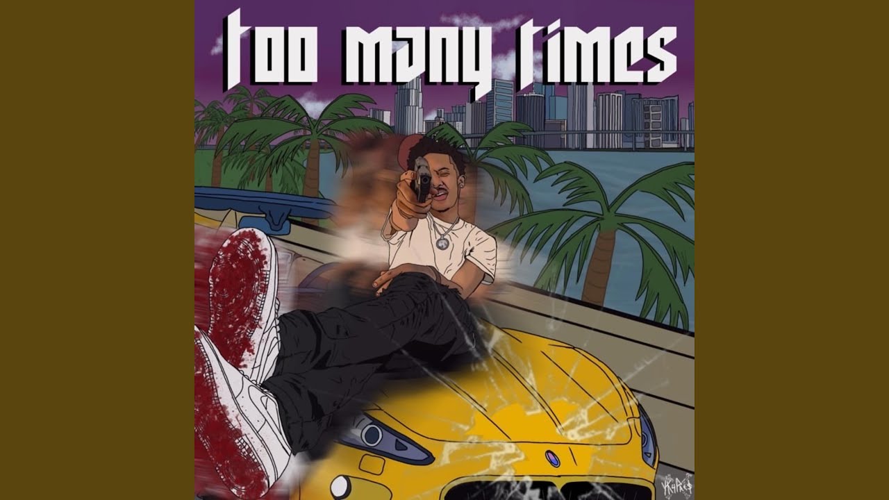 Too Many Times YouTube too-many-times-youtube