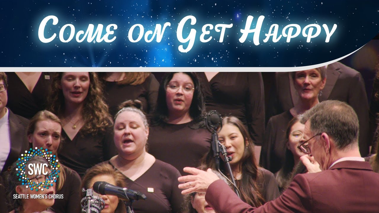 Come on Get Happy | Seattle Women's Chorus - YouTube