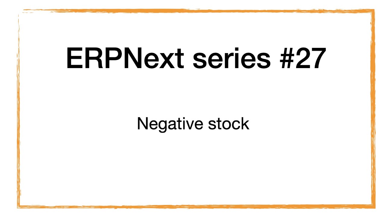 ERPNext series - 27 - Allow Negative Stock - YouTube