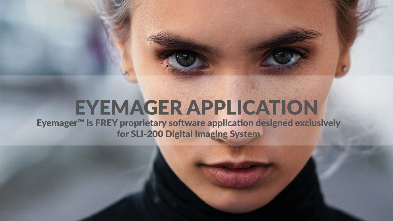 Eyemager - FREY proprietary software application - YouTube