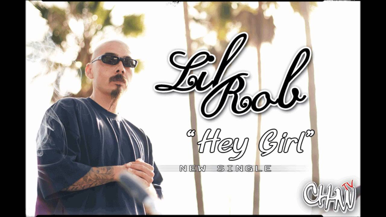 Lil Rob- Hey Girl (Ft. Yung Renegade) (NEW 2014 LOVE SONG) - YouTube
