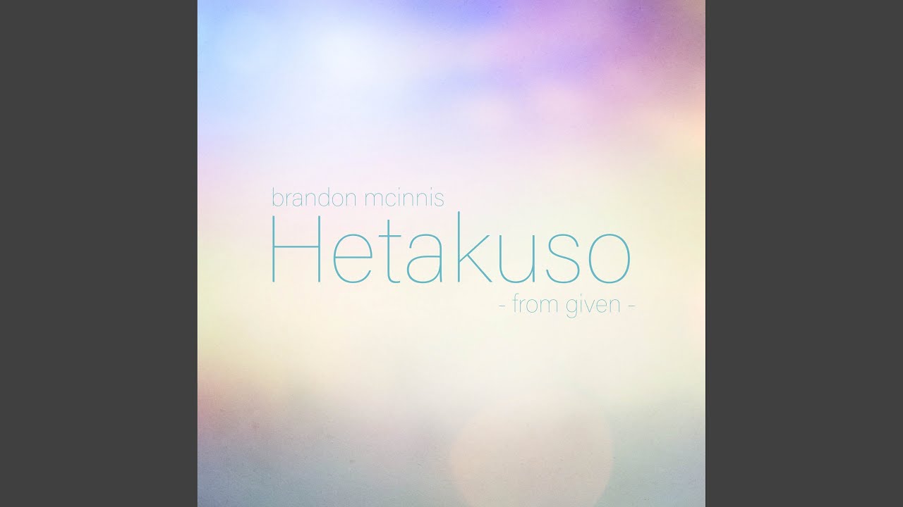 Hetakuso (From "Given") - YouTube