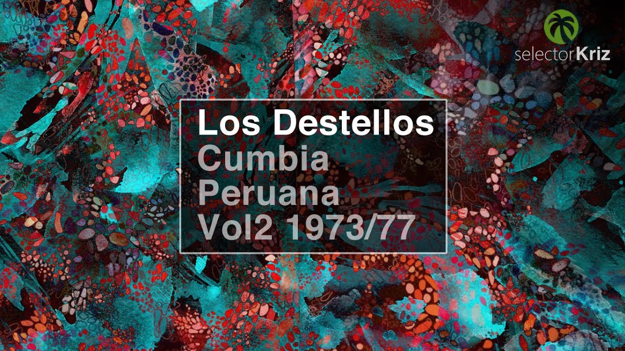 Los Destellos Vol.2 (1973/76) Cumbia Peruana - YouTube