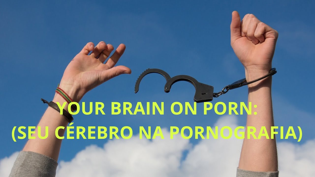 YOUR BRAIN ON PORN : SEU CÉREBRO NA PORNOGRAGIA / RESUMO DO LIVRO EM ...