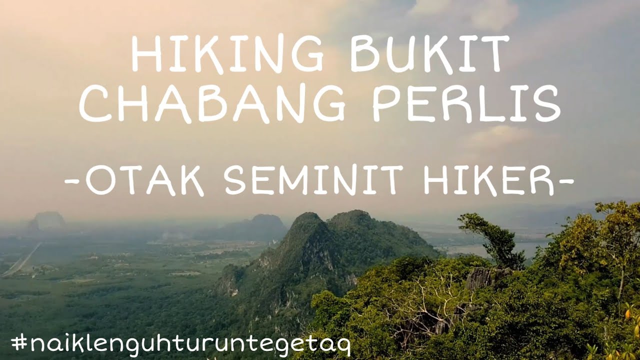 Hiking Bukit Chabang Perlis 2019 - OTAK SEMINIT HIKERS - YouTube