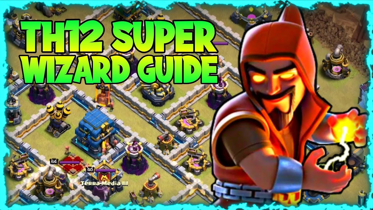 Th12 Super Wizard Attack Guide! ⭐⭐⭐ Th12 Super Wiz War Strategy 2021 ...