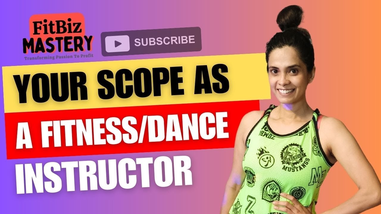 Your Scope as a Fitness or Dance Instructor - FitBiz Mastery Episode 01 - YouTube
