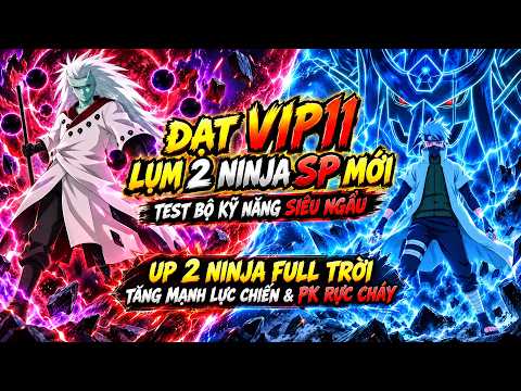 ĐẠI CHIẾN LỤC ĐẠO #2 - Lụm 2 ninja SP mới siêu HOT test PK & Up VIP11 tăng mạnh lực chiến ngày 2