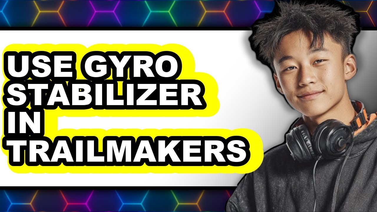How to Use Gyro Stabilizer in Trailmakers - Step by Step - YouTube