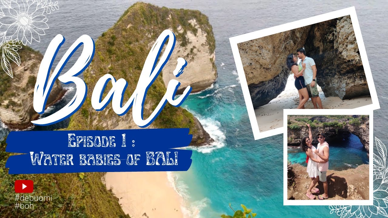 BALI video series || Episode 1 - Water babies of Bali || Debanjana and ...