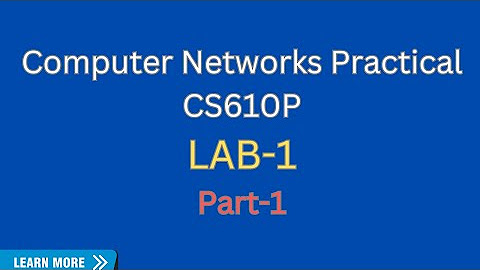 Computer Network Practical-CS610P LABS - YouTube