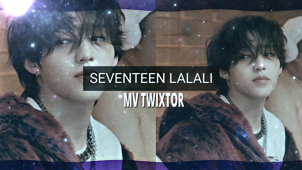 SEVENTEEN 'LALALI MV' TWIXTOR CLIPS - YouTube