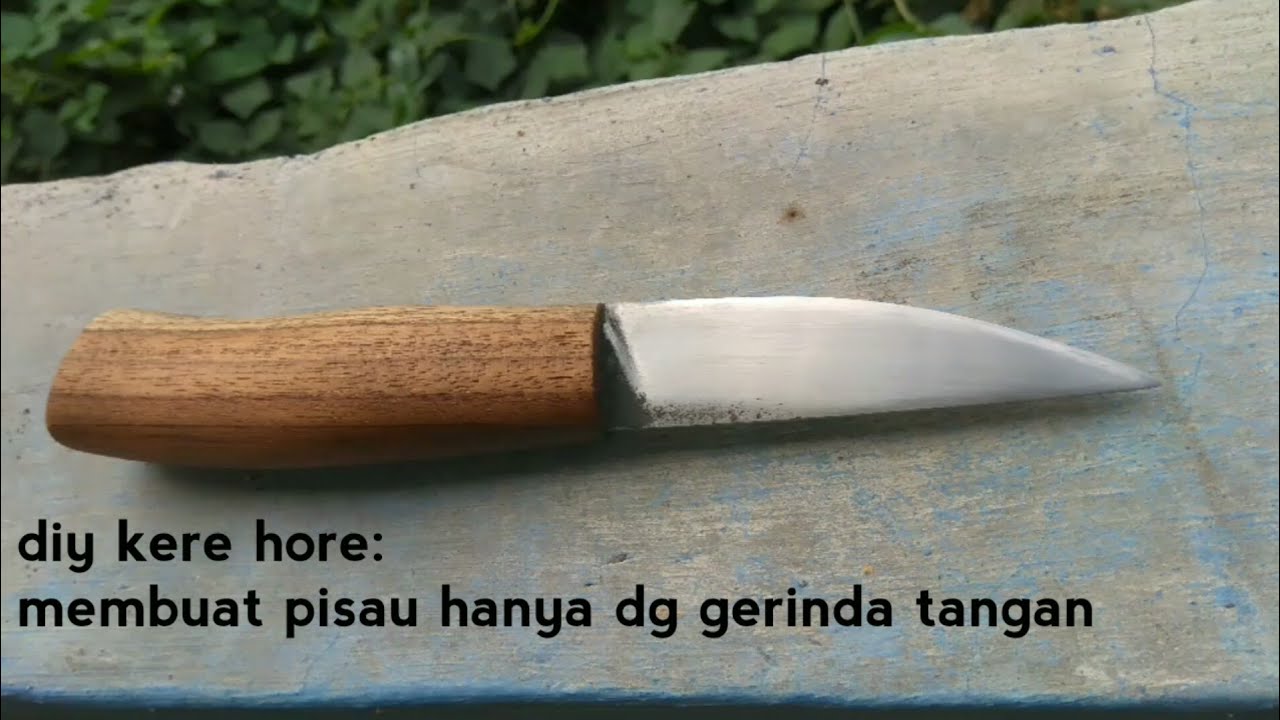 diy kere hore: membuat pisau dari per bekas hanya dengan gerinda tangan ...