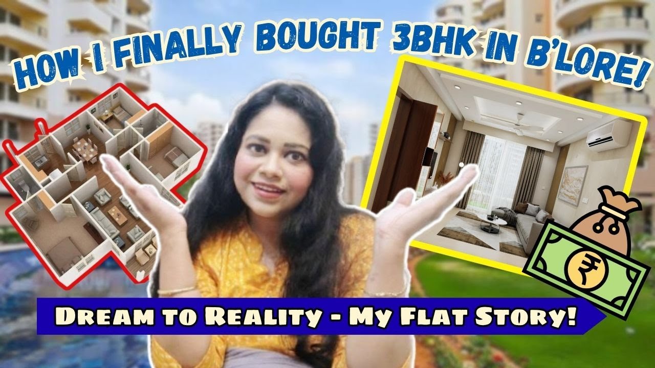How I Bought My 3BHK Flat in Bangalore | My Complete Home Buying ...