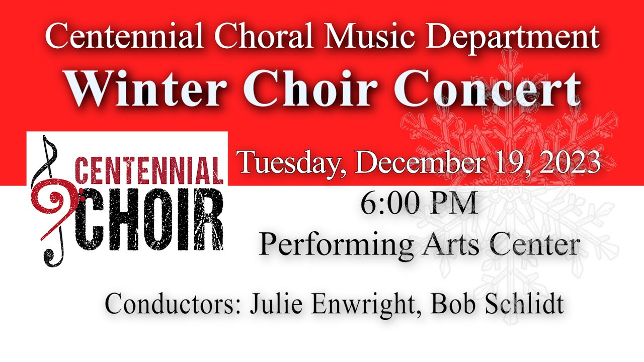 Centennial H.S. Winter Choir Concert | 12.19.23 - YouTube