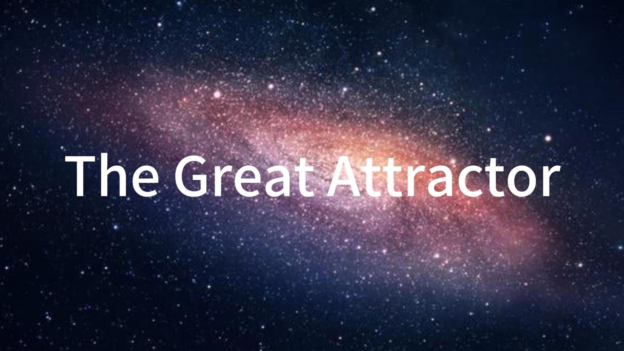 The Great Attractor: What’s Pulling Our Galaxy at 600 km/s? | The ...