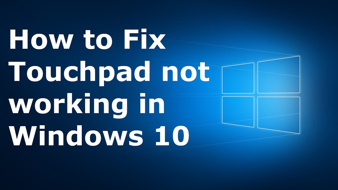 How to Fix Touchpad not Working in Windows 10 | Latest 2020 Tutorial ...