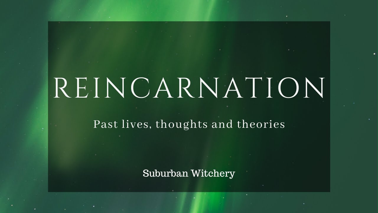 Reincarnation - Past lives, thoughts and theories - YouTube