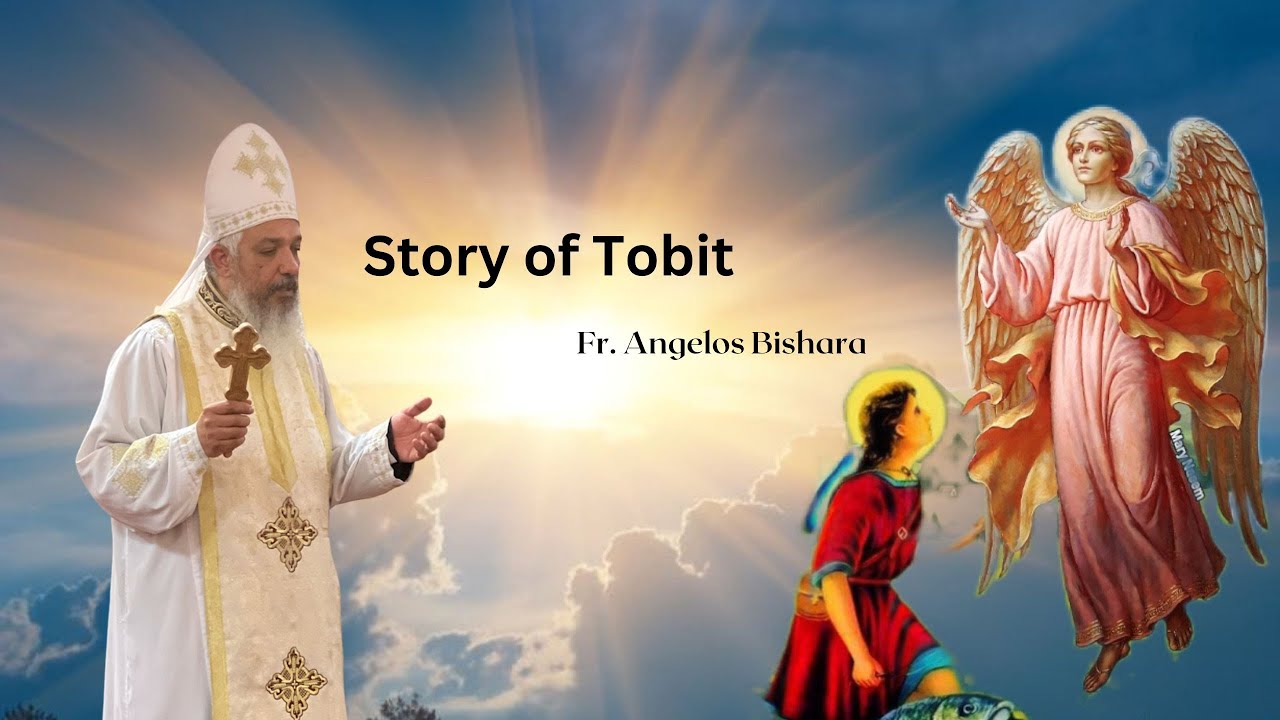 Story of Tobit - Fr. Angelos Bishara - YouTube
