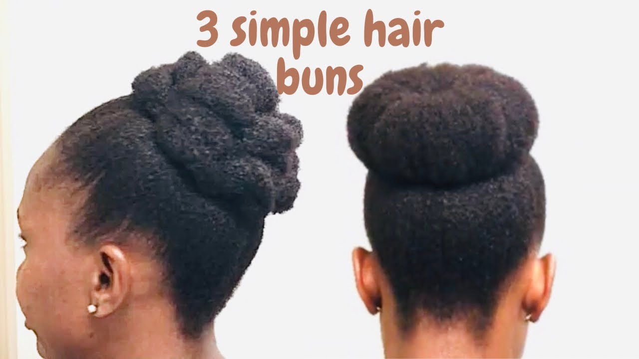 4C Natural Hairstyles | Simple Buns On 4C Natural Hair - YouTube