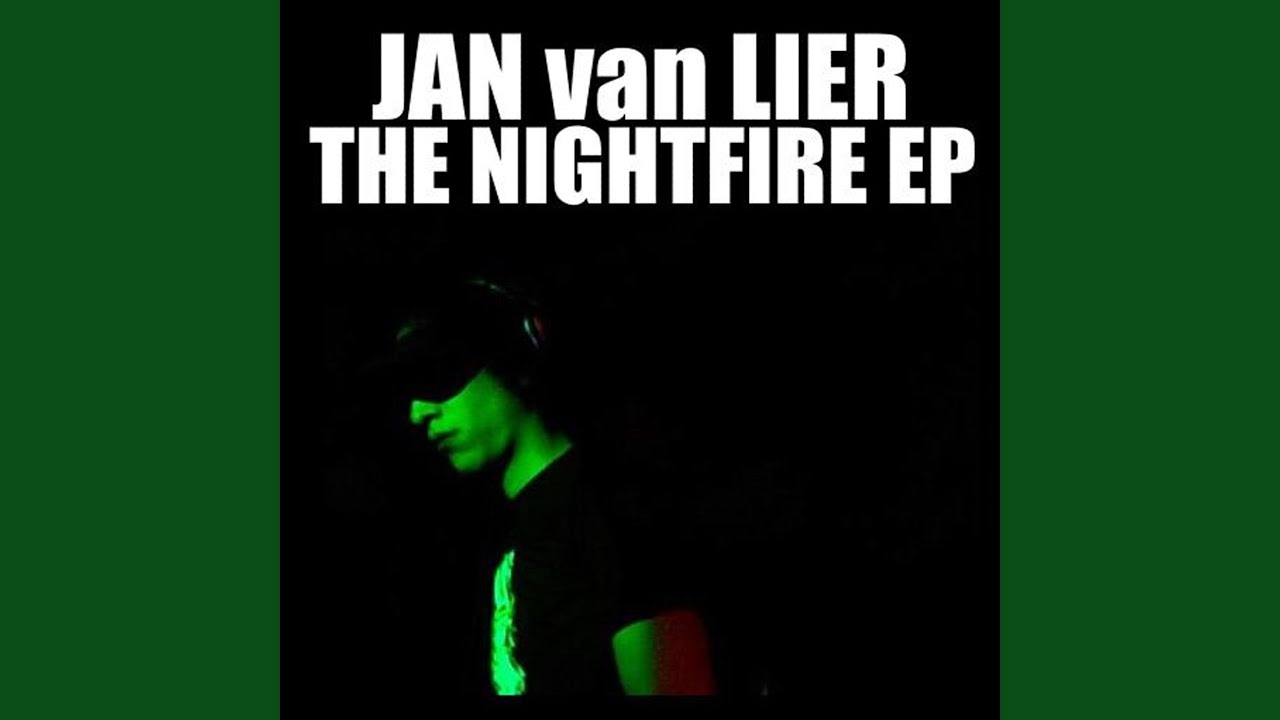 Nightfire (Original Dub Mix) - Jan van Lier: Song Lyrics, Music Videos ...
