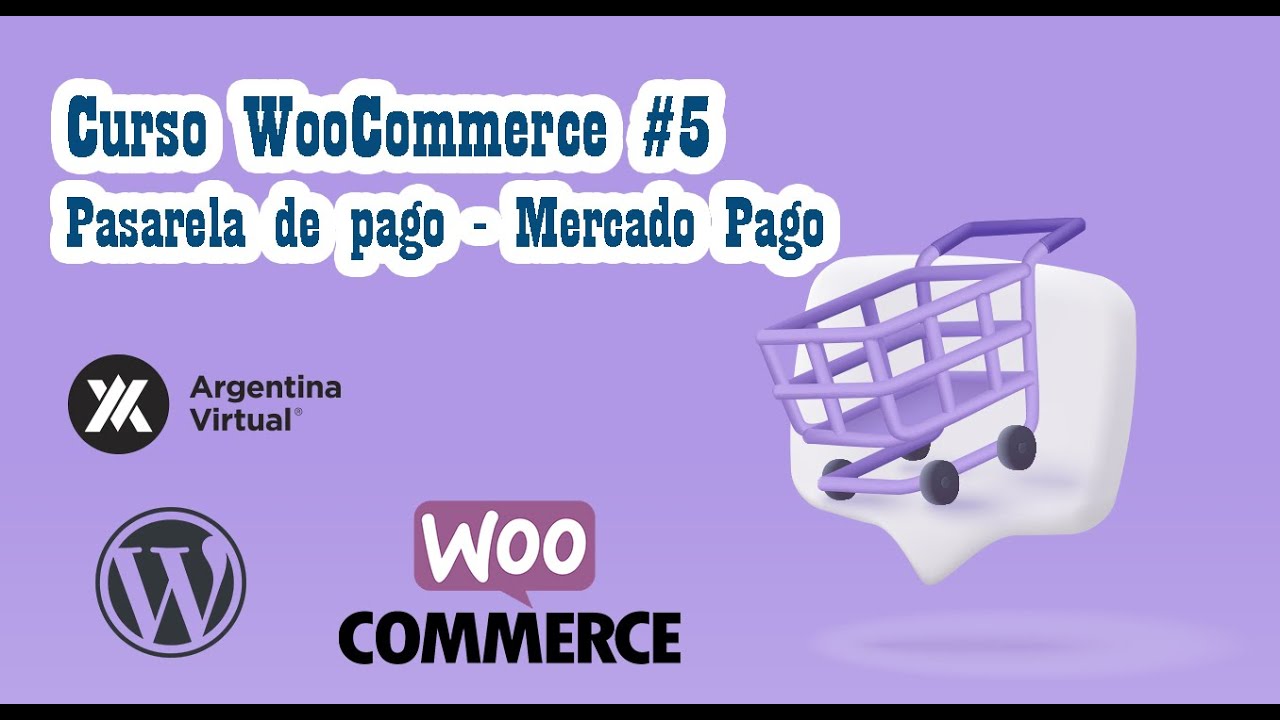 Curso de WooCommerce #05 Instalando Pasarela de pago - Mercado Pago ...