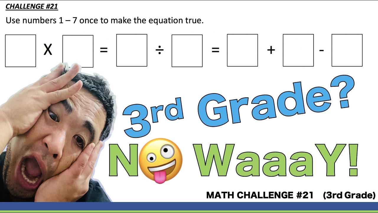 [Math Challenge #21] 3rd Grade Math Problem?! YOU CANNOT BE SERIOUS ...
