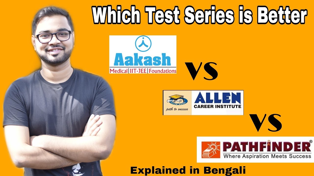 Which Test Series Is Better Aakash Vs Allen Vs Pathfinder Explained In Bengali The Bong which-test-series-is-better-aakash-vs-allen-vs-pathfinder-explained-in-bengali-the-bong