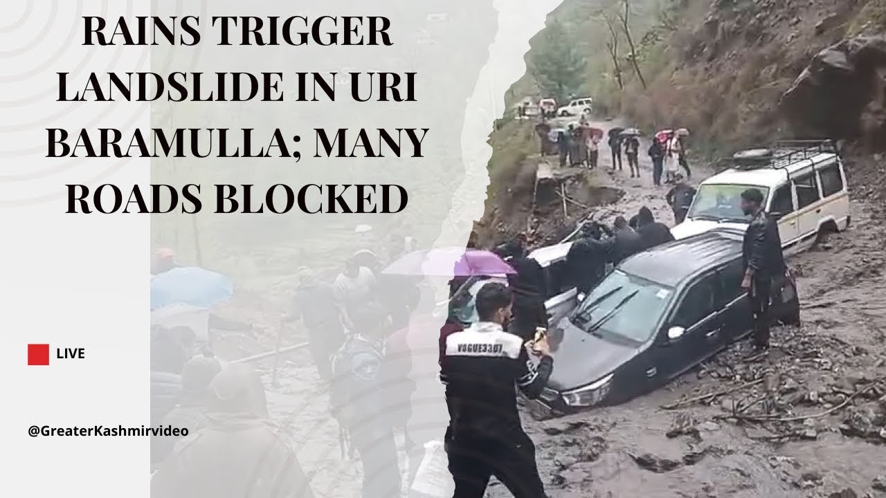 Rains trigger landslide in Uri Baramulla; many roads blocked - YouTube