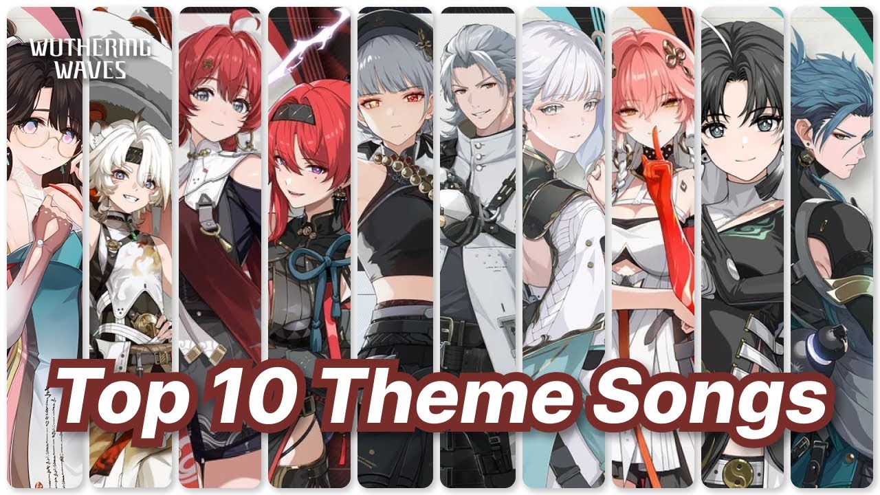 🔥 Wuthering Waves Top 10 Character Showcase Theme Songs 😎 - YouTube