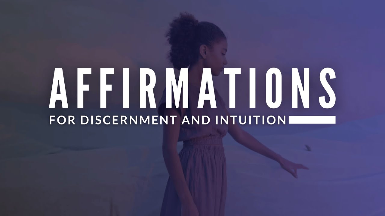Affirmations for Discernment & Intuition | Strengthen Your Inner Wisdom ...