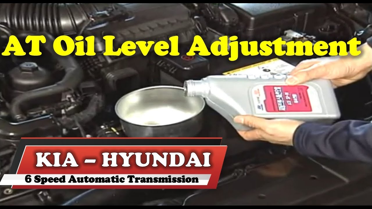 AT Oil Level Adjustment in all Hyundai and KIA 6 Speed Automatic ...