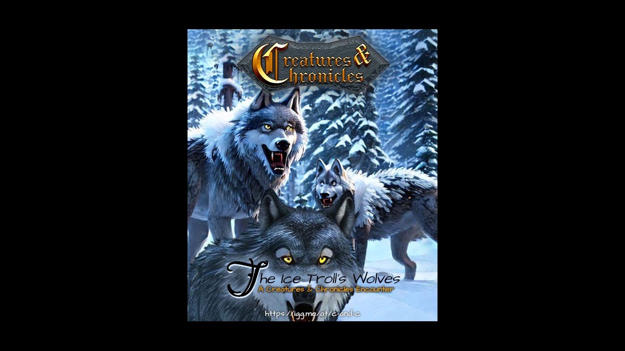 Creatures & Chronicles Encounter Challenge: Ice Troll's Wolves - YouTube