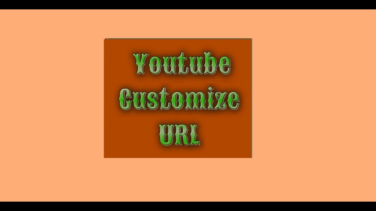 How To Edit YouTube Customize URL With 100 Subscribers uniqueURL YouTube How To Edit YouTube Customize URL With 100 Subscribers uniqueURL YouTube