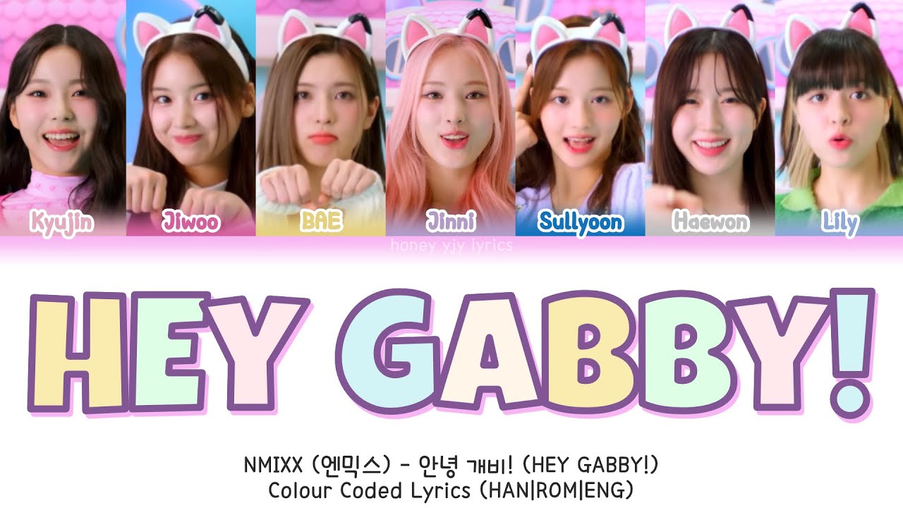 NMIXX (엔믹스) - 안녕 개비! (HEY GABBY!) | Color Coded Lyrics (HAN|ROM|ENG ...