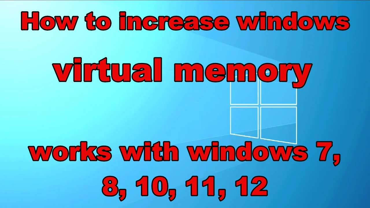 How to increase windows virtual memory (works for windows 7, 8, 10, 11 ...