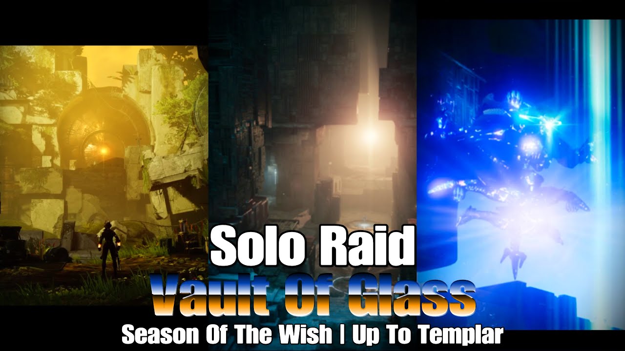 Solo Vault of Glass Raid In Season of The Wish (Up To Templar) [Destiny ...