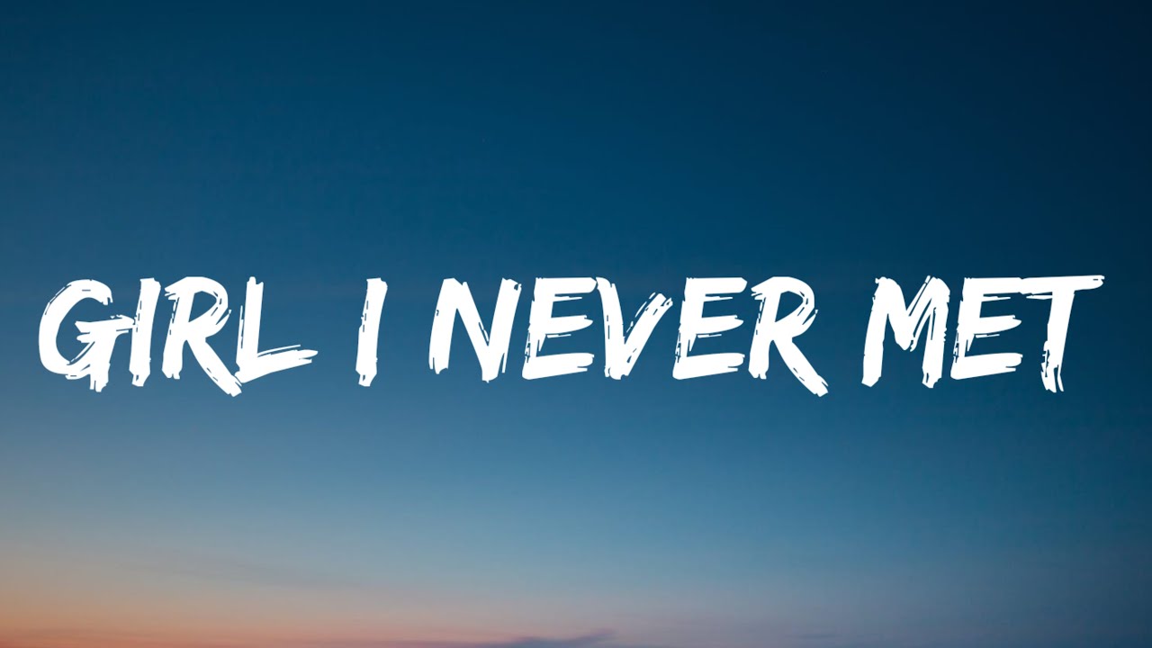 Corey Kent - Girl I Never Met (Lyrics) - YouTube