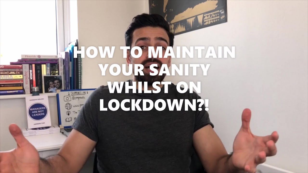 How To Maintain your Sanity Whilst On Lockdown?! - YouTube