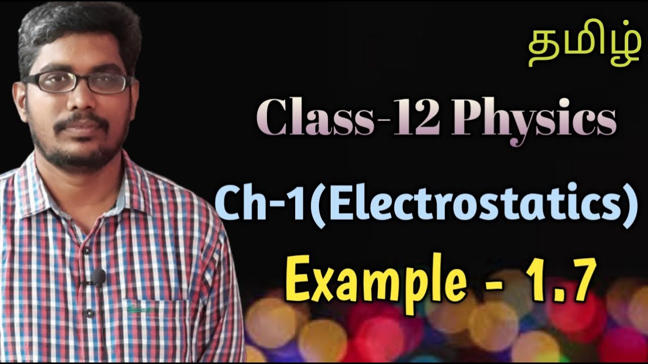 12th Physics | Example 1.7 || தமிழ் || Inbaraj Sir || - YouTube