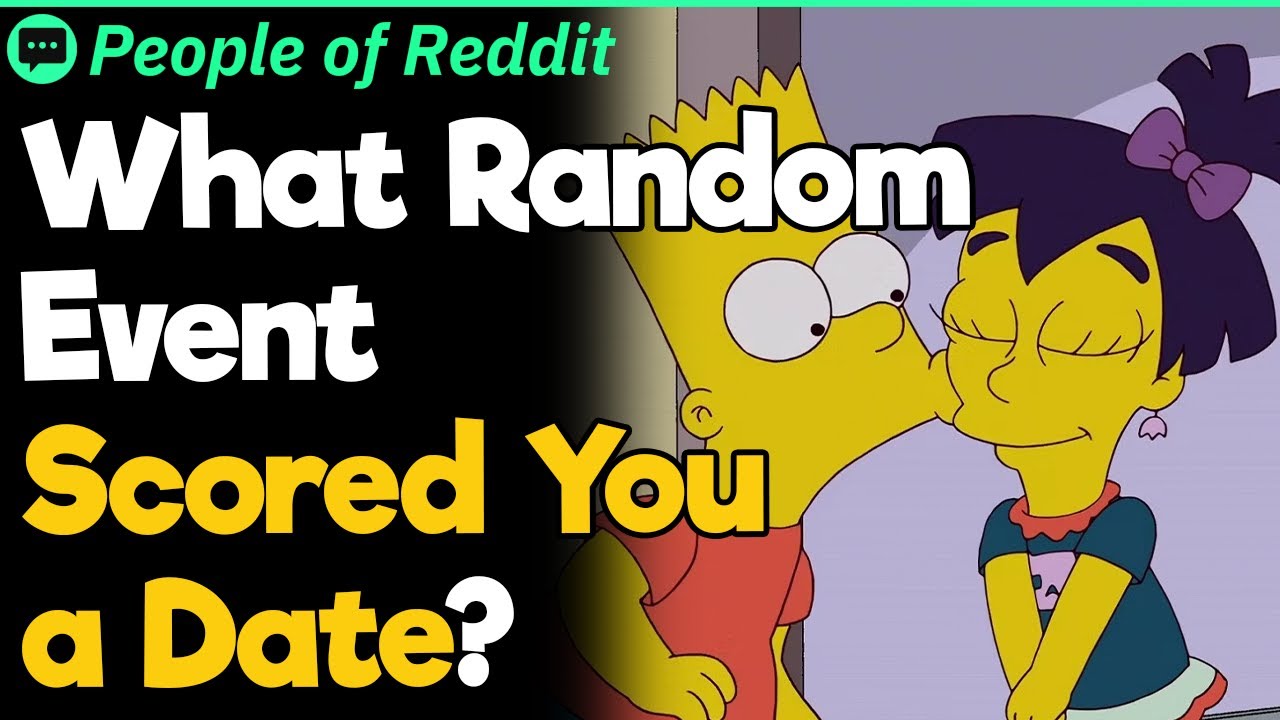 What Random Event Scored You a Date? - YouTube