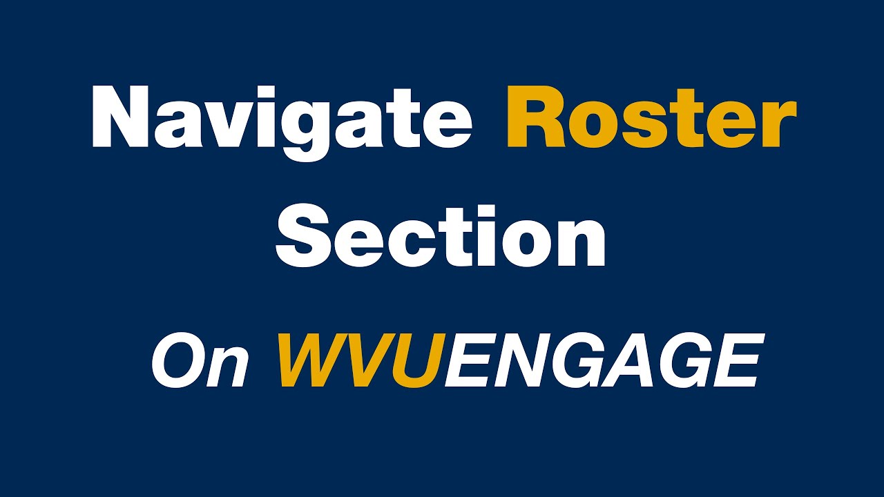 Navigate Roster Section on WVUEngage - YouTube