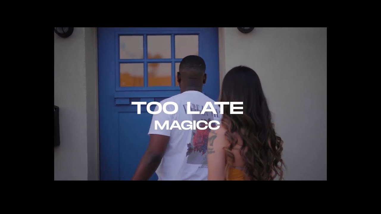 Magicc - Too Late (Official Music Video) - YouTube