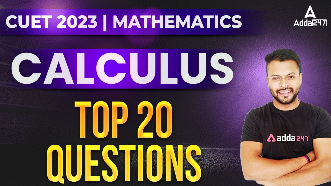 CUET 2023 Mathematics | Calculus | Most Important Questions for CUET ...