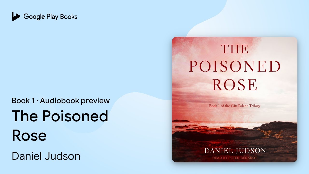The Poisoned Rose Book 1 by Daniel Judson · Audiobook preview - YouTube